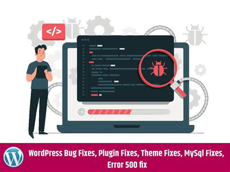 Wordpress Bug Fixes Plugin Fixes Theme Fixes Mysql Fixes Error 500 Fix Upwork