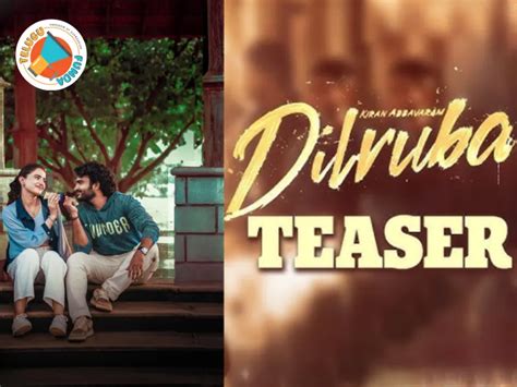 Kiran Abbavarams ‘dilruba Trailer Out A Youthful Love Story With