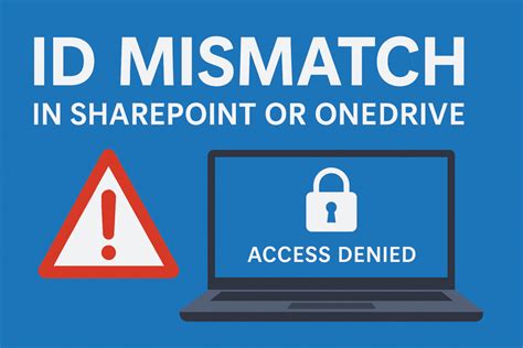 Fix Id Mismatch In Sharepoint Or Onedrive Solve Access Denied Error