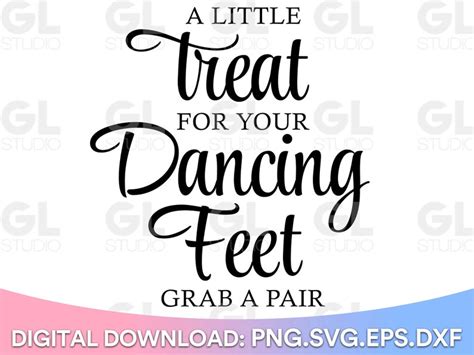 A Little Treat For Your Dancing Feet Svg Wedding Svg Wedding Sign Svg