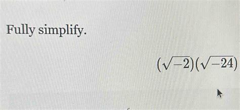 Solved Fully Simplify Sqrt Sqrt Algebra