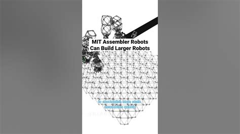 Mit Assembler Robots Can Build Larger Robots Robot Mit Youtube