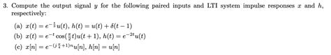 Solved 3 Compute The Output Signal Y For The Following Chegg Com