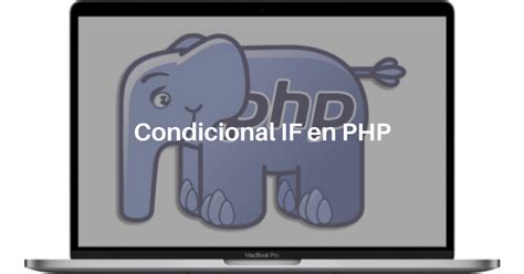4 Condicional If En Php Luis Peris