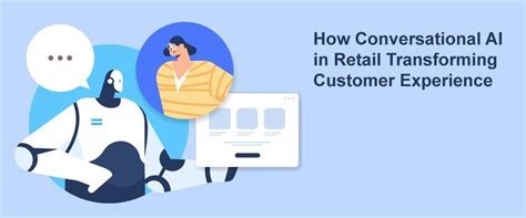 How Conversational Ai In Retail Transforming Customer Experience