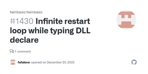 Infinite Restart Loop While Typing Dll Declare · Issue 1430 · Twinbasictwinbasic · Github
