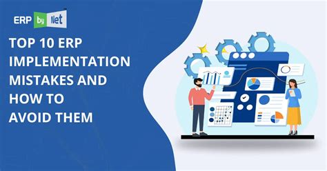Top 10 Erp Implementation Mistakes And How To Avoid Them Erpbynet