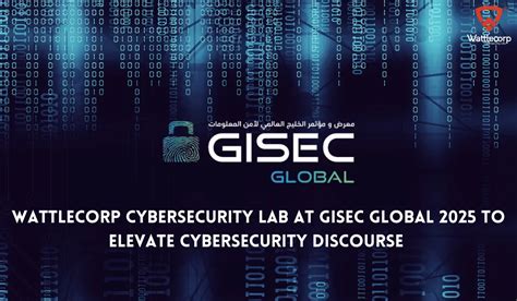 Cybersecurity Discourse At Gisec Global 2025 Wattlecorp Cybersecurity