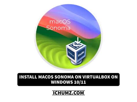 Install MacOS Sonoma On VirtualBox On Windows A Step By Step Guide IChumz