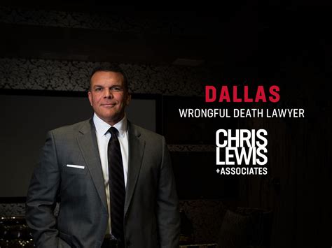 Dallas Wrongful Death Lawyer Chris Lewis And Associates Pc