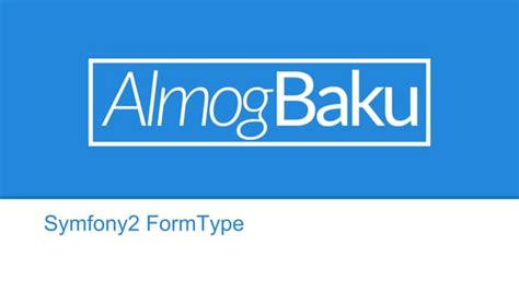 Symfony2 Form Type Ppt