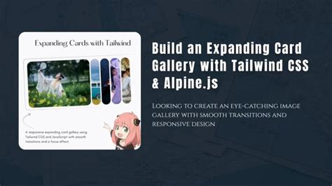 How To Build An Expanding Card Gallery With Tailwind Css And Alpinejs