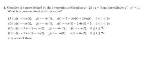 Solved Consider The Curve Defined By The Intersection Of Chegg