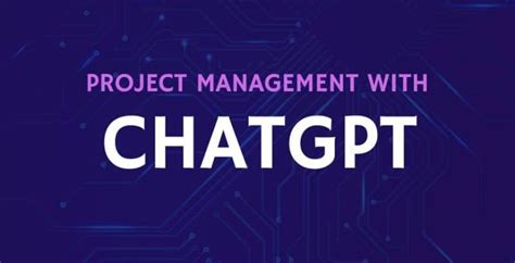 Best Ways To Revolutionize Project Management With ChatGPT