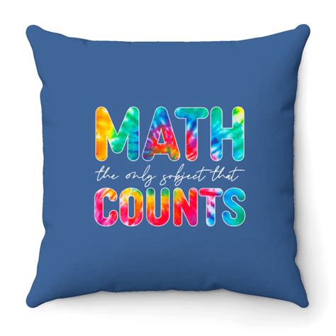 Math The Only Subject That Counts Math Teacher Mathematics Throw