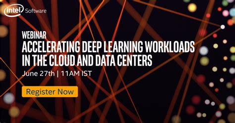 Register Now Intels Data Science Webinar ‘accelerating Deep Learning Workloads In The Cloud