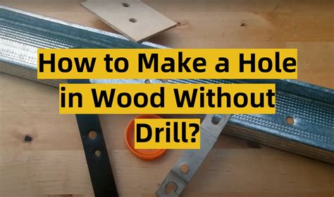 how to make a hole in wood without drill toolsprofy