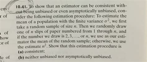 Solved To Show That An Estimator Can Be Consistent Without