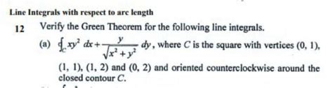 Solved Line Integrals With Respect To Are Length Verify Chegg Com