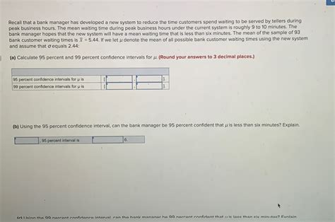 Solved Recall That A Bank Manager Has Developed A New System