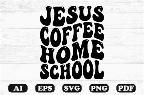Jesus Coffee Homeschool Retro Wavy Svg Graphic By Hosneara 4767