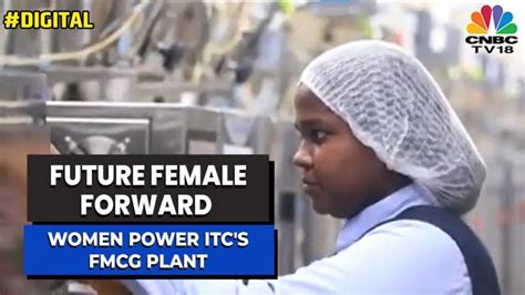 Nishant Kumar On Linkedin Women Power On Display At Several Itc Fmcg Plants Take A Look Future