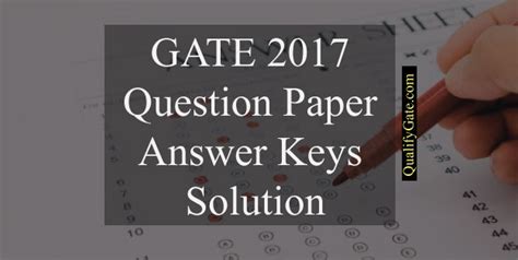 Gate 2017 Question Paper Answer Keys Solution