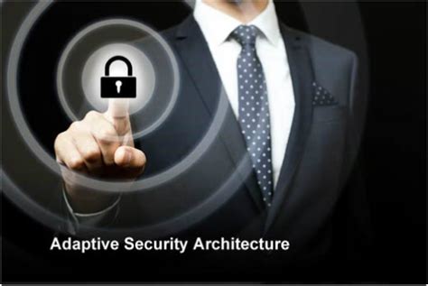Adaptive Security Architecture