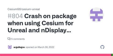 Crash On Package When Using Cesium For Unreal And Ndisplay Plugin · Issue 804 · Cesiumgscesium
