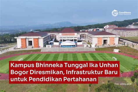 Kampus Bhinneka Tunggal Ika Unhan Bogor Diresmikan Infrastruktur Baru