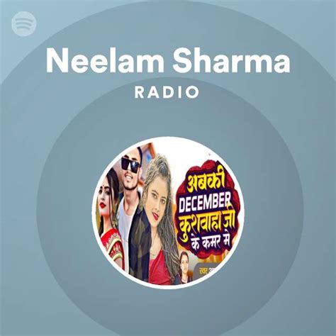 Neelam Sharma Radio Spotify Playlist