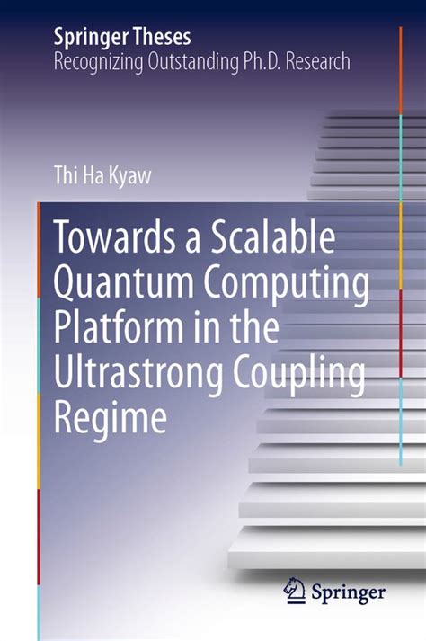 Springer Theses Towards A Scalable Quantum Computing Platform In The Ultrastrong