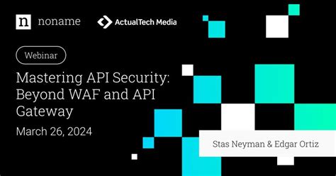 Noname Security On Linkedin Mastering Api Security Beyond Waf And Api