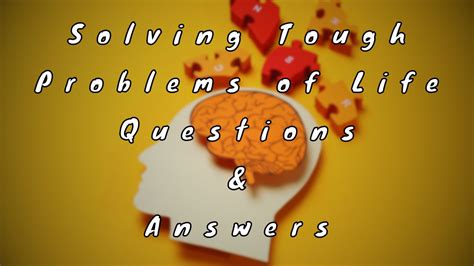 Solving Tough Problems Of Life Questions And Answers Wittychimp