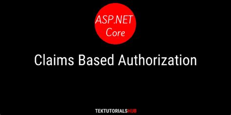 Claims Based Authorization In Aspnet Core Tektutorialshub