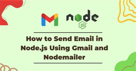 How To Send Email In Nodejs Using Gmail And Nodemailer Code Wolfy