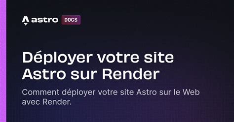 Déployer votre site Astro sur Render Docs