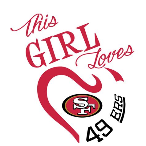 This Girl Loves San Francisco 49ers Svg Sport Logo San Franc Inspire
