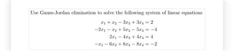 Solved Use Gaussian Elimination To Solve The Following Chegg