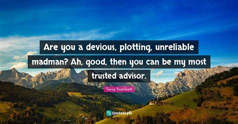 Are You A Devious Plotting Unreliable Madman Ah Good Then You Can