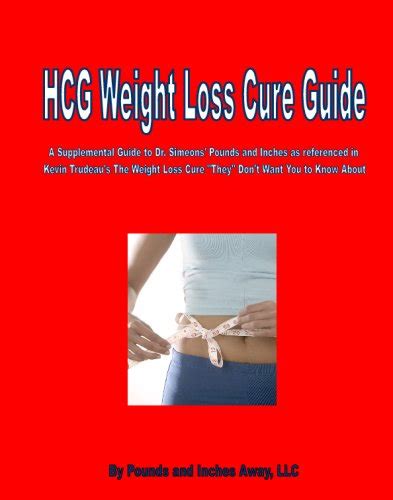 Hcg Weight Loss Cure Guide A Supplemental Guide To Dr Simeons Hcg