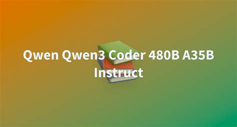 Qwen Qwen3 Coder 480b A35b Instruct A Hugging Face Space By Androaichain