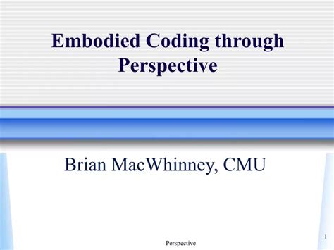 Ppt Embodied Coding Through Perspective Powerpoint Presentation Free