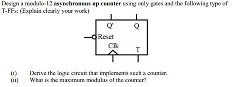 Solved Design A Modulo 12 Asynchronous Up Counter Using Only