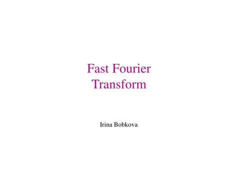 Ppt Fast Fourier Transform Efficient Implementations And Applications Powerpoint Presentation