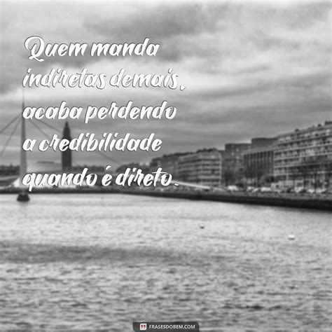 Frases De Indireta 20 Imagens Que Vão Te Inspirar Frases Do Bem