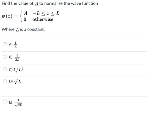 Solved Find The Value Of A To Normalize The Wave Function Chegg Com