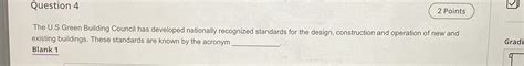 solved question 4the u s green building council has