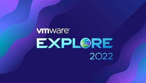 Registration Is Now Open For The First Ever Vmware Explore Us Event