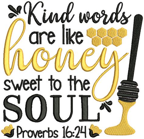 Kind Words Are Like Honey Sweet To The Soul Proverbs 16 24 Bible Verse
